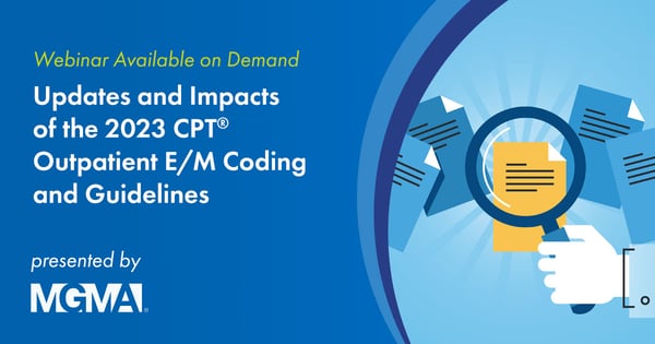 MGMA Presents: Updates and Impacts of the 2023 CPT® Outpatient E/M ...